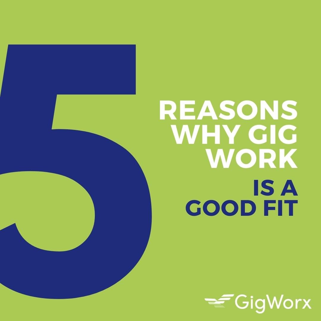 Why is gig work a good fit?